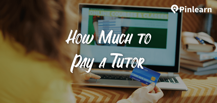 How Much Should You Pay Your Tutors 